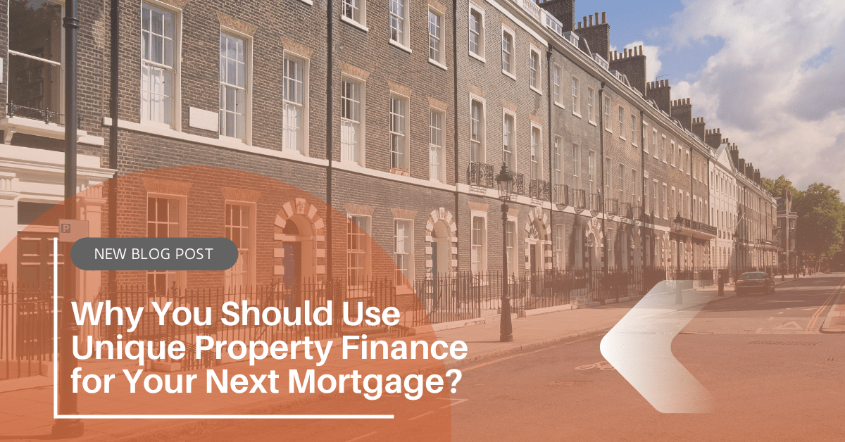 Why You Should Use Unique Property Finance for Your Next Mortgage ...