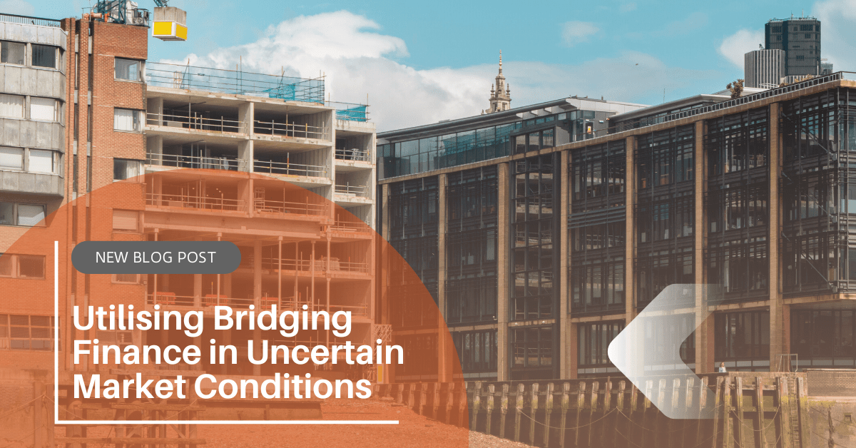 Utilising Bridging Finance in Uncertain Market Conditions - Unique ...
