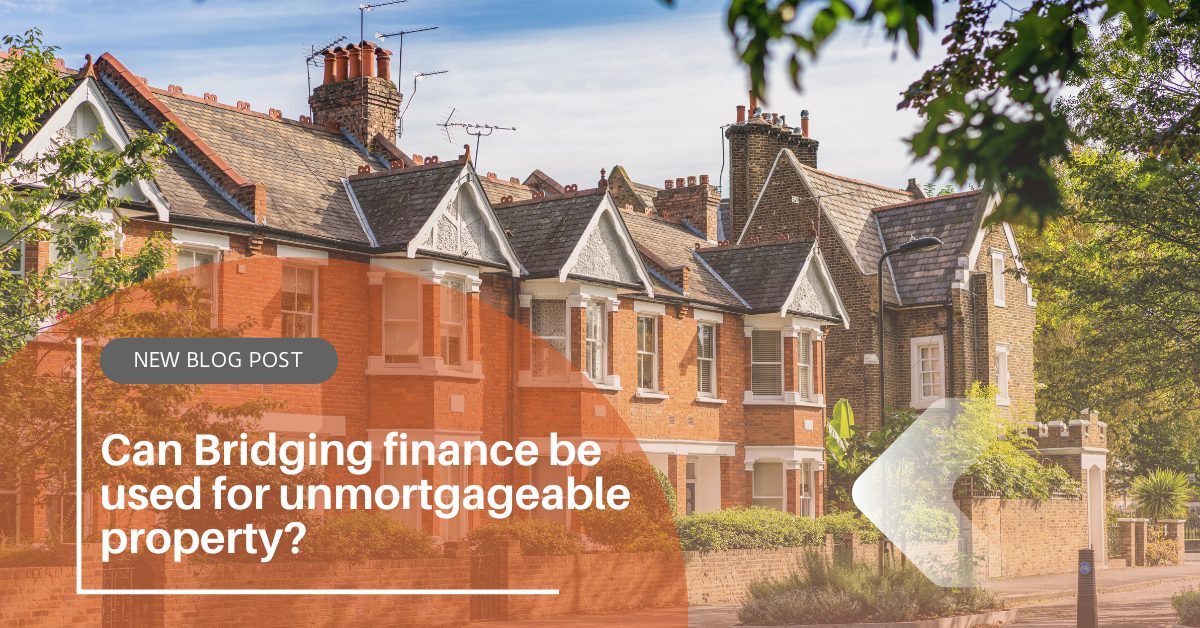 Can Bridging finance be used for unmortgageable property? - Unique ...